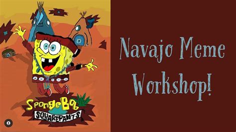 Navajo Meme Workshop Navajo Meme Stash Youtube