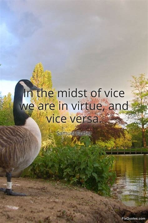 In The Midst Of Vice We Are In Virtue And Samuel Butler