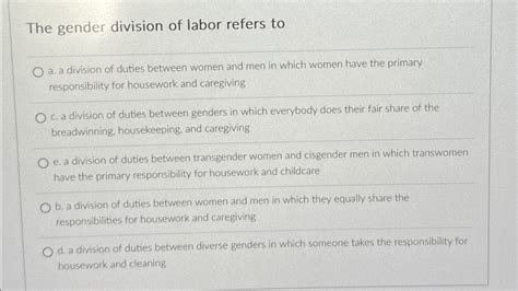 The Gender Division Of Labor Refers Toa ﻿a Division
