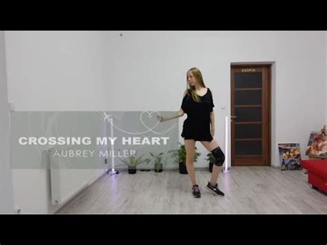 Aubrey Miller Crossing My Heart Dance Cover Sophie Youtube