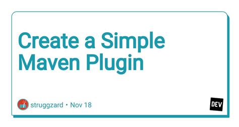 Create A Simple Maven Plugin R Devto