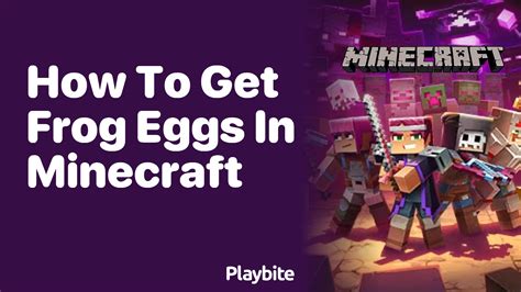 How To Get Frog Eggs In Minecraft A Simple Guide Playbite