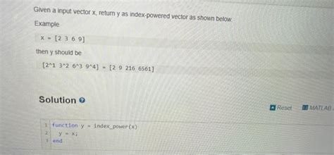 Solved Given A Input Vector X Return Y As Index Powered Chegg