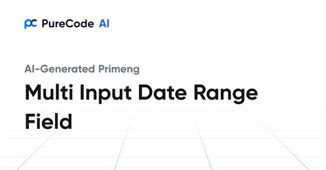 Develop Primeng Multi Input Date Range Field With Ai Help