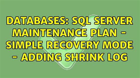 Databases Sql Server Maintenance Plan Simple Recovery Mode Adding