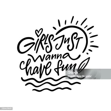 Girls Just Wanna Have Fun Handwritten Typography Design With Positive