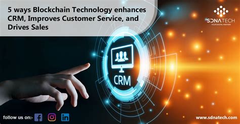 5 Ways Blockchain Technology Enhances Crm Improves Customer Service