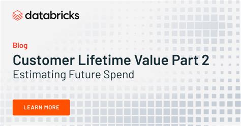 Solution Accelerator How To Build Customer Lifetime Value Databricks