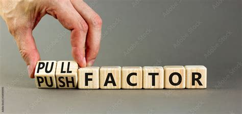 Pull Or Push Factor Symbol Concept Word Pull Factor And Push Factor On