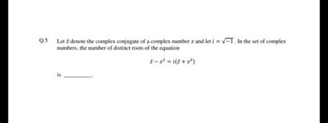 q 5 let zˉ denote the complex conjugate of a complex number z and let i −
