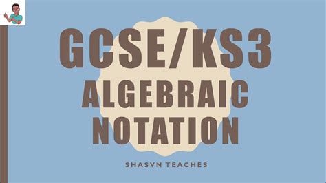 Gcse Ks3 Algebraic Notation Step By Step Youtube