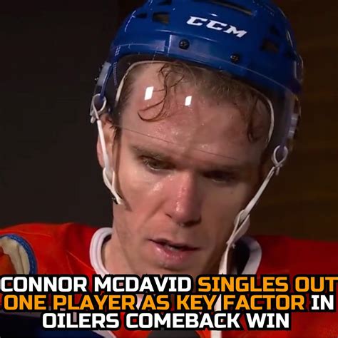 Center Mcdavid Had High Praise For One Player In The Comeback Win Details In The Comments👇