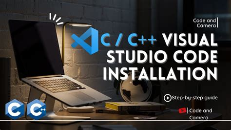 Visual Studio Code Installation For C C Step By Step Guide Code And Camera YouTube