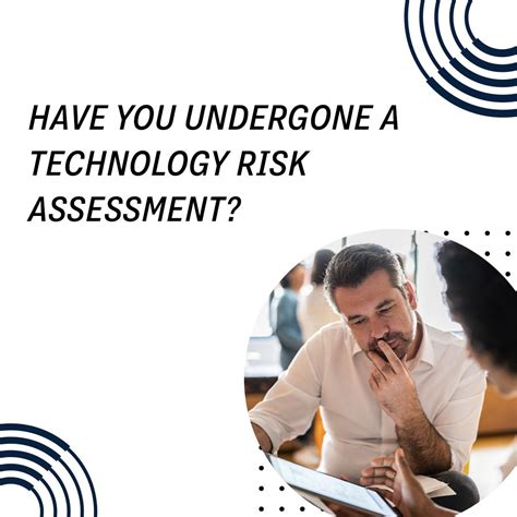 Receiving A Technology Risk Assessment Can Help You Identify Any Weaknesses Or Security Gaps In