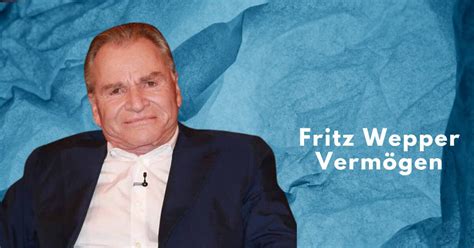 Fritz Wepper Vermögen Weltvermoegen De