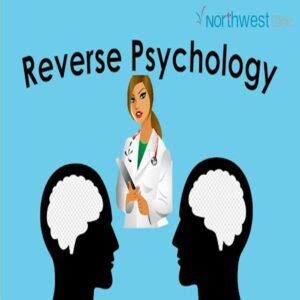 Reverse Psychology Northwest Clinic Day Surgical