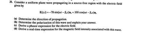 Solved Consider A Uniform Plane Wave Propagating In A