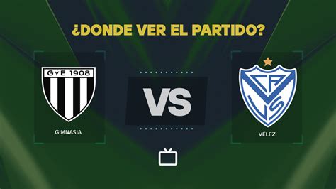 ¿qué Canal Pasa Vélez Vs Gimnasia De Mendoza Hoy Dónde Ver En Vivo