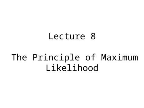 ppt lecture 8 the principle of maximum likelihood dokumen tips