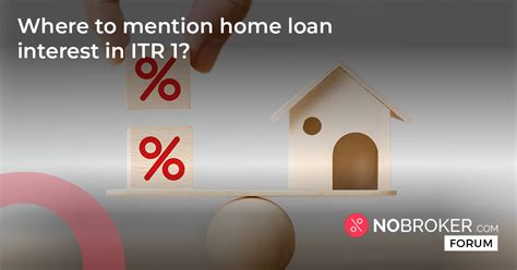 Where To Mention Home Loan Interest In Itr 1 2023