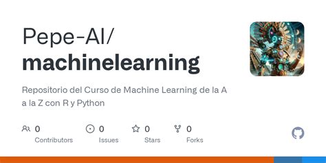 Github Pepe Aimachinelearning Repositorio Del Curso De Machine