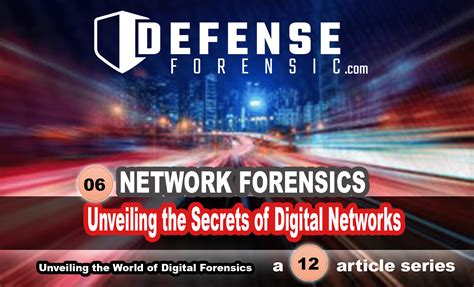 06 Network Forensics Unveiling The Secrets Of Digital Networks