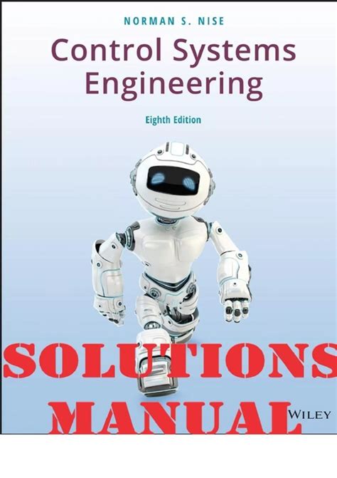 Solutions Manual For Control Systems Engineering 8th Edition By Norman S Nise All Chapters 1