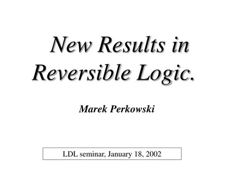 Ppt New Results In Reversible Logic Powerpoint Presentation Free Download Id9480602