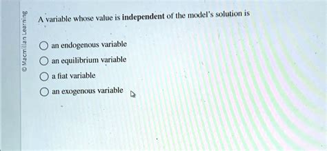 solved a variable whose value is independent of the model s solution