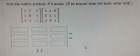 Solved Find The Matrix Product If It Exists If An Answre Chegg