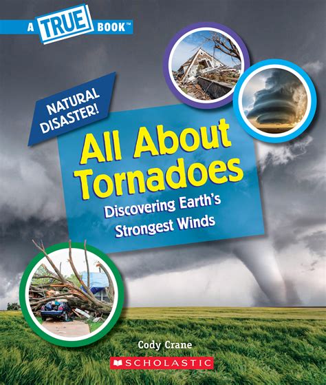 All About Tornadoes A True Book Natural Disasters By Cody Crane