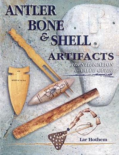 Antler Bone And Shell Artifacts Identification And Value Guide
