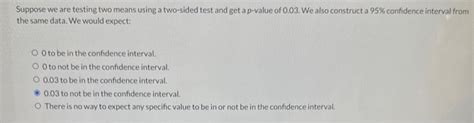 solved suppose we are testing two means using a two sided