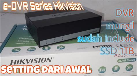Cara Setting Dari Awal eDVR series Hikvision, iDS E04HQHI-D, Sudah Include SSD Berkapasitas 1TB ...