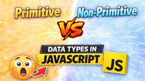 Primitive Vs Non Primitive Data Types In Javascript Value Vs
