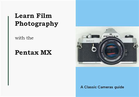 Learn Film Photography With The Pentax Mx Printed Version Classic