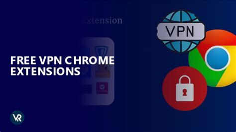 Best Free VPN Chrome Extension In India Secure Fast Options