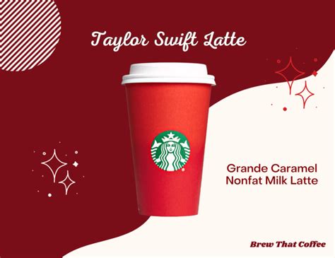 What Is The Taylor Swift Latte Ordering It At Starbucks Brew That