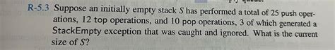 Solved R 5 3 Suppose An Initially Empty Stack S Has Chegg Com