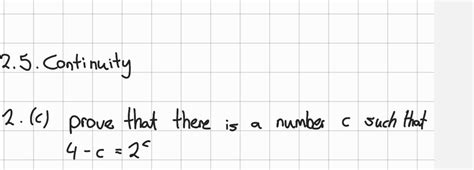 Solved 2 5 Continuity 2 C Prove That There Is A Number C
