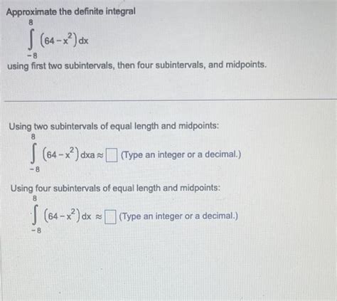 solved approximate the definite integral ∫−88 64−x2 dx using