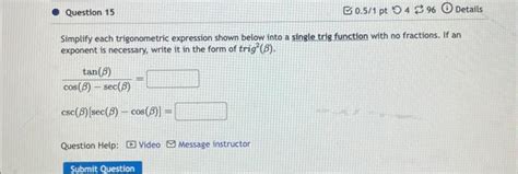 Solved Question 15 Simplify Each Trigonometric Expression Chegg