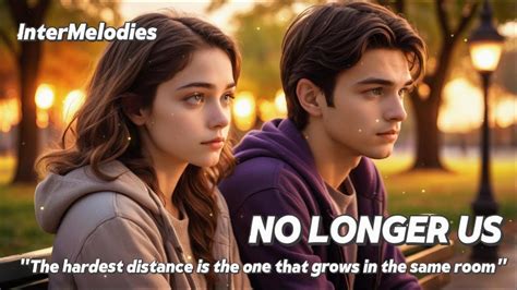 No Longer Us Intermelodies Emotional Farewell Song Nolongerus Sadnessongs Intermelodies