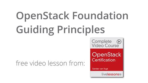 Openstack Foundation Guiding Principles Openstack Certification Video Course Youtube