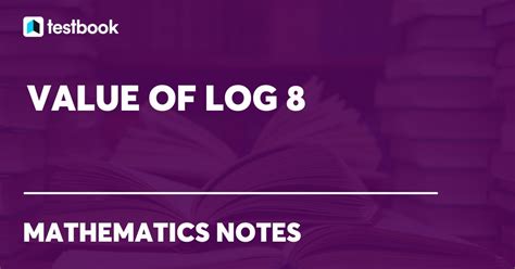 Value Of Log 8log 8 Value In Natural And Common Log Solved Example