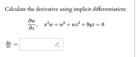 Solved Calculate The Derivative Using Implicit Solved Calculate The Derivative Using Implicit