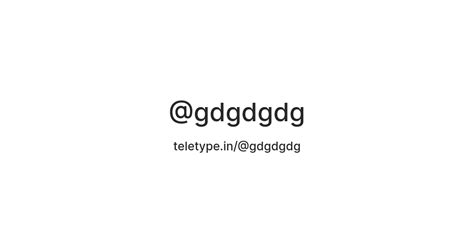 Gdgdgdg — Teletype