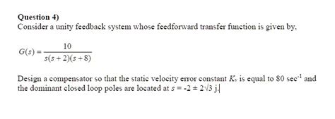 solved question 4 consider a unity feedback system whose feedforward