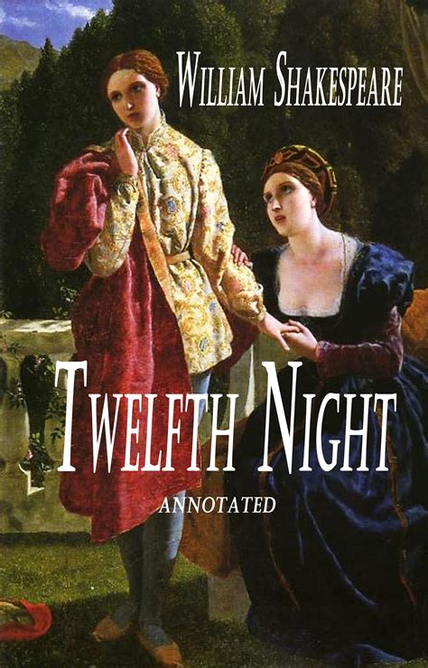 Twelfth Night Play By William Shakespeare Annotated By William