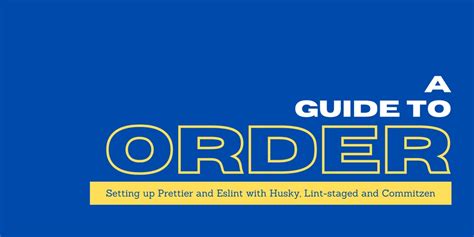 a guide to order setting up prettier and eslint with husky lint